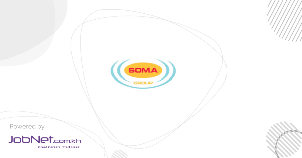 SOMA GROUP CO.,LTD. Jobs in Cambodia | JobNet.com.kh